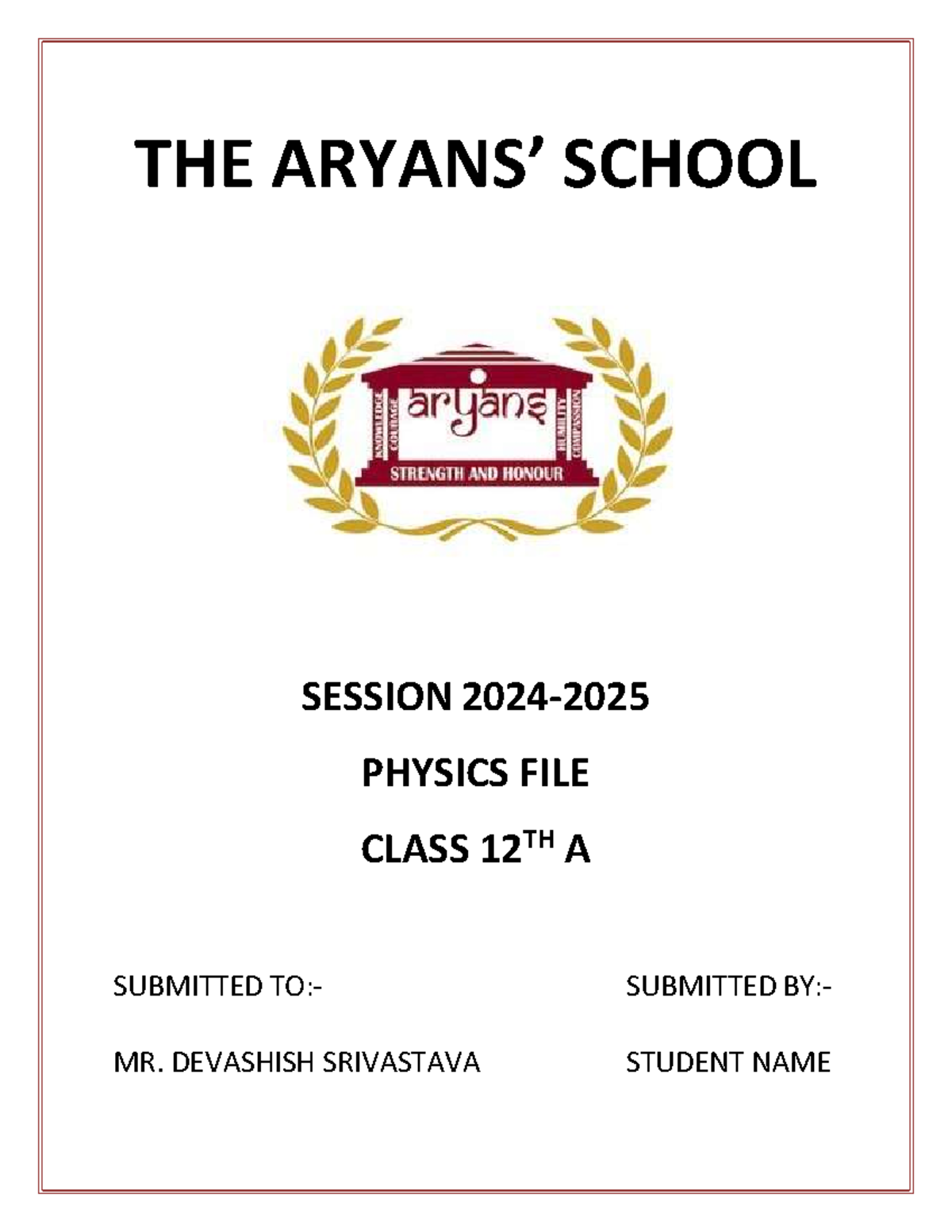 Physics Project FILE - A - THE ARYANS’ SCHOOL SESSION 2024- PHYSICS FILE CLASS 12 TH A SUBMITTED ...