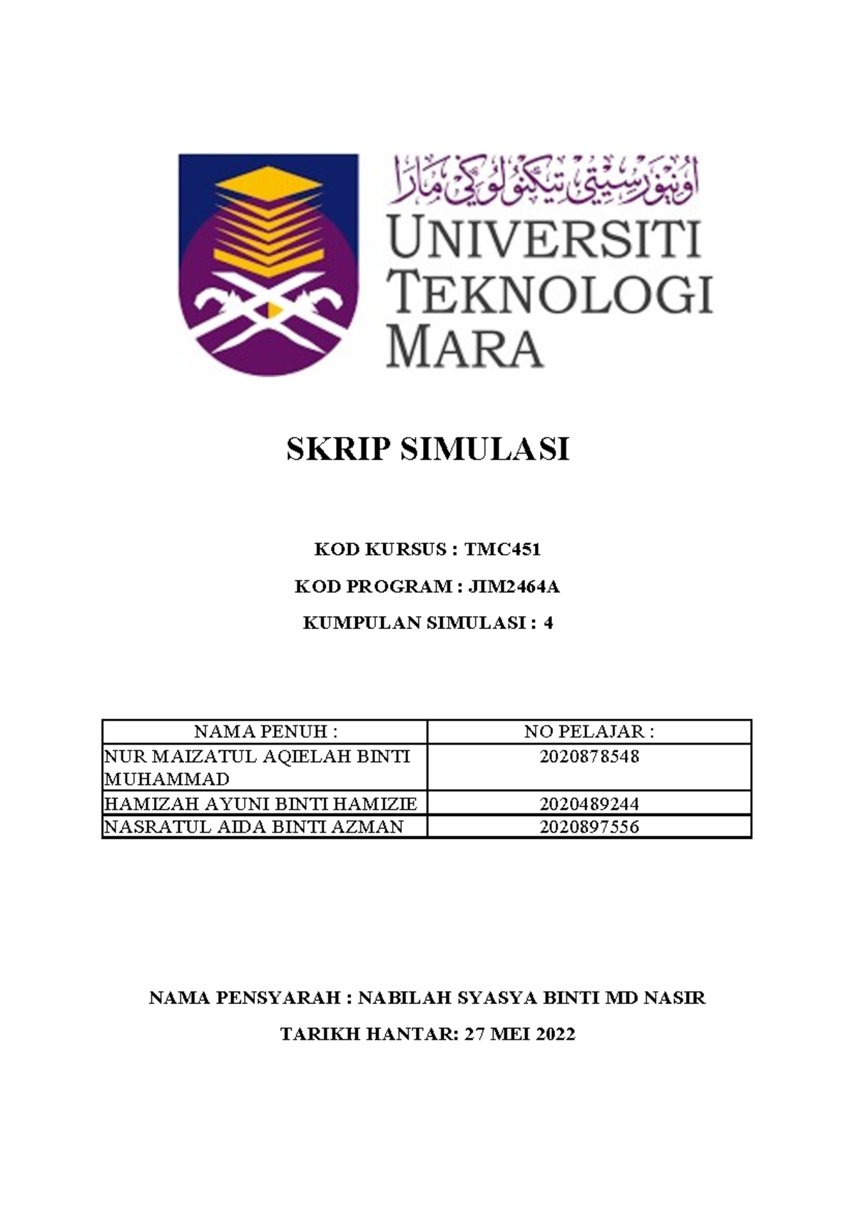 Simulasi JIM2464A Group 4 - SKRIP SIMULASI KOD KURSUS : TMC KOD PROGRAM : JIM2464A KUMPULAN ...