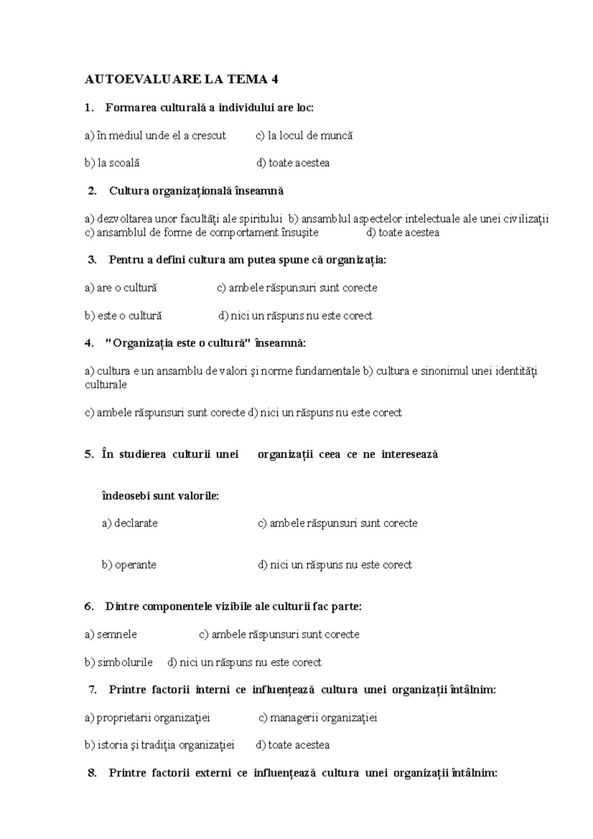 Evaluare 4 - AUTOEVALUARE LA TEMA 4 1. Formarea culturală a individului ...