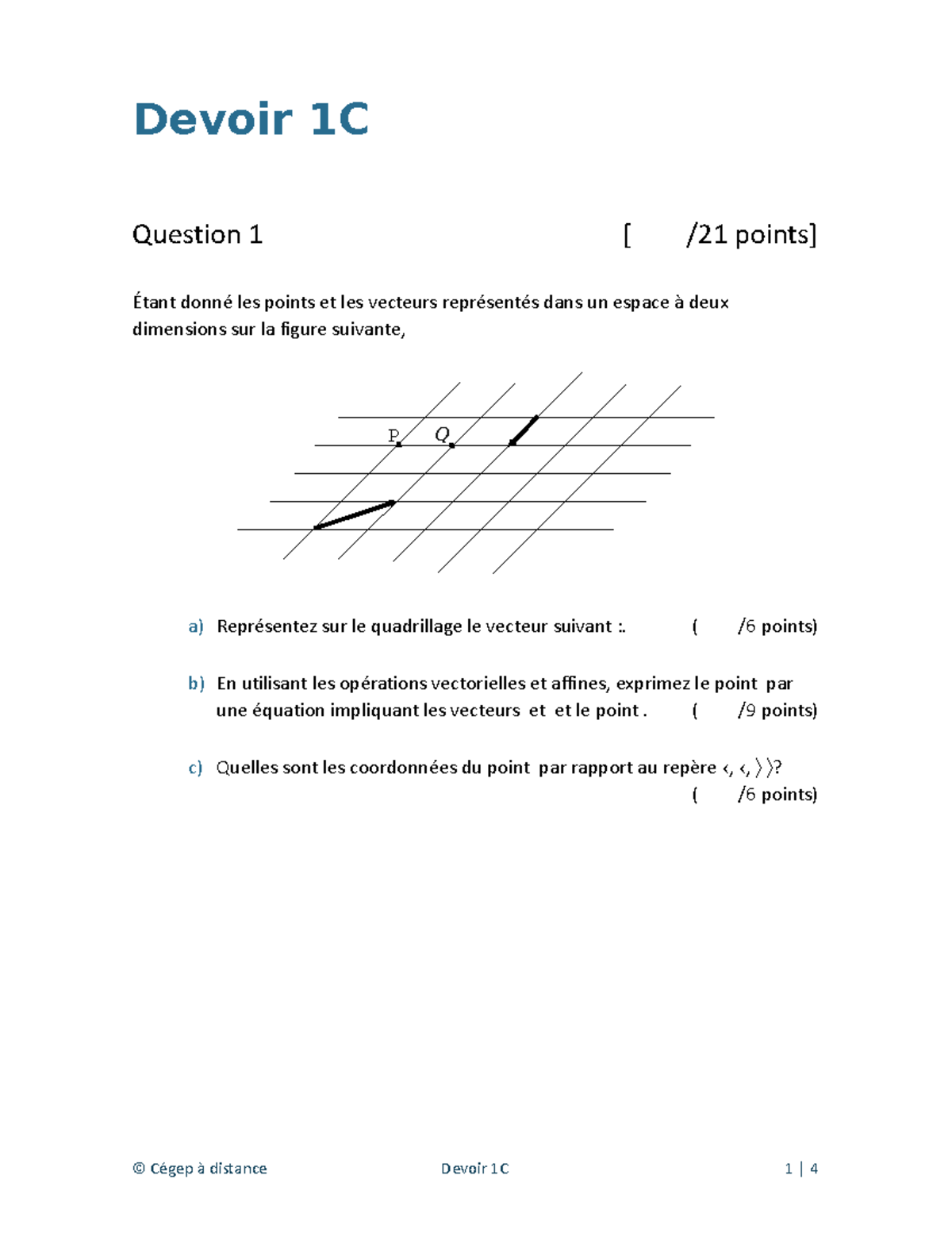 201-NYC-05 dev 01C - devoir - Devoir 1C Question 1 [ /21 points] Étant donné les points et les ...