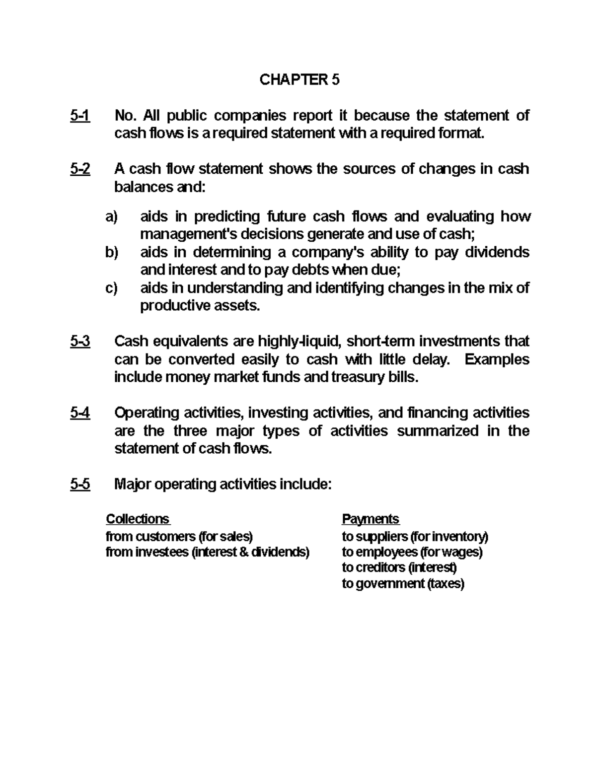 Solutions for Cash Flow problems - CHAPTER 5 5-1 No. All public companies report it because the ...