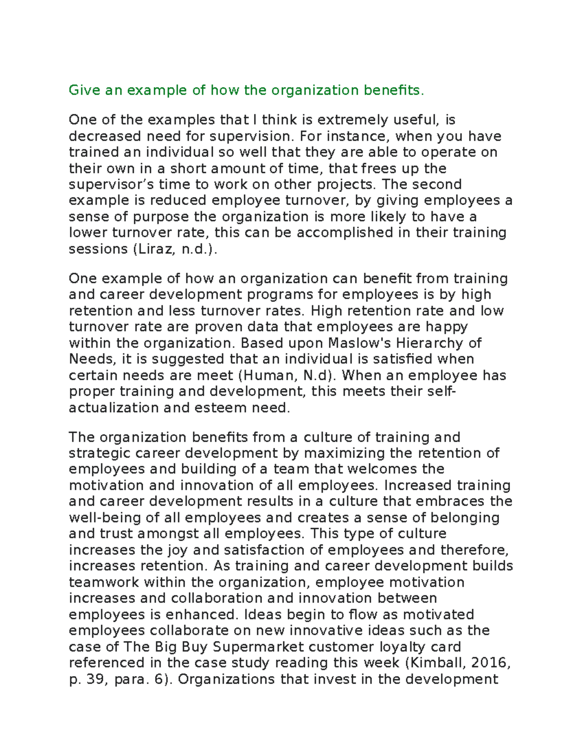 Wk 5 Give an example of how the organization benefits - One of the ...