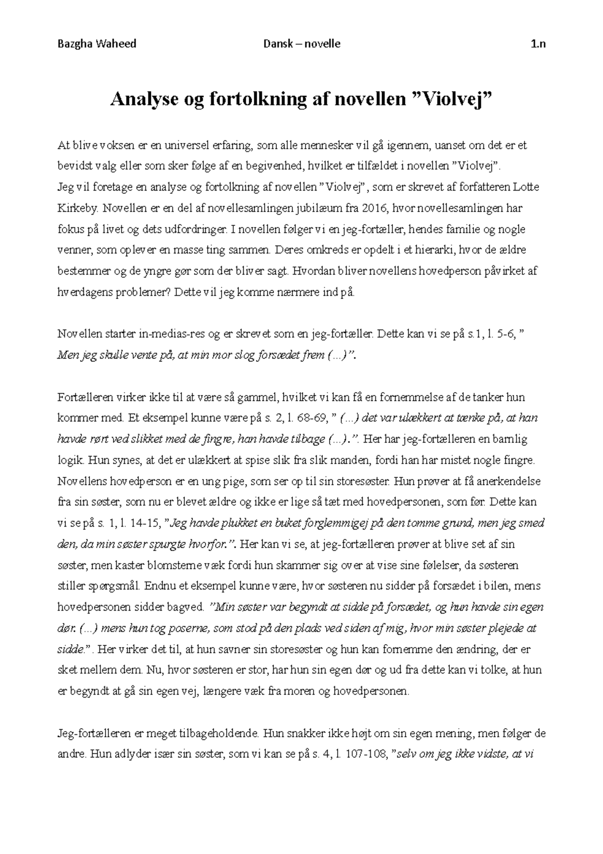 Indholdsanalyse - Violvej - Bazgha Waheed Dansk – novelle 1 Analyse og fortolkning af novellen ...