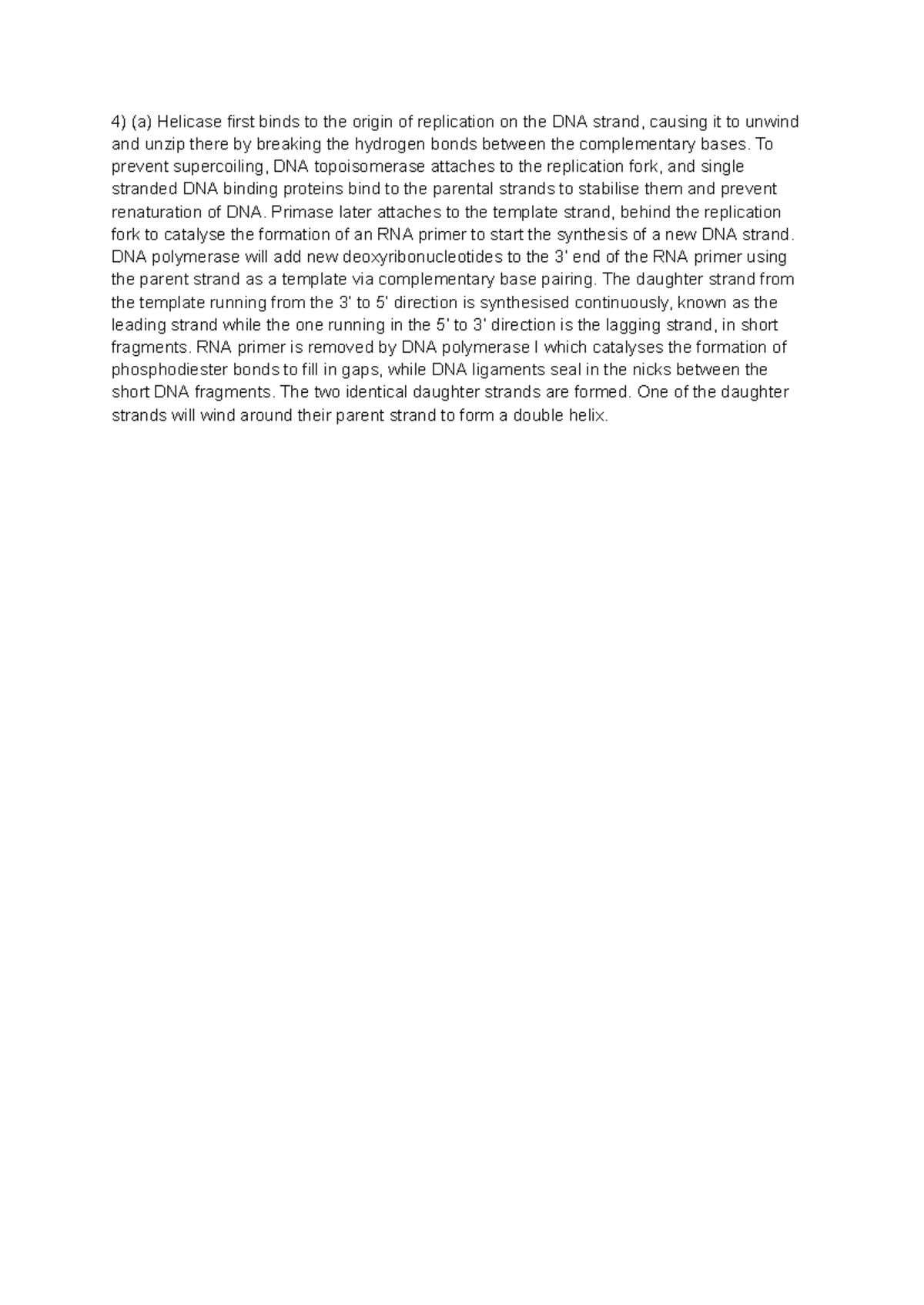 Bio essays - 4) (a) Helicase first binds to the origin of replication ...