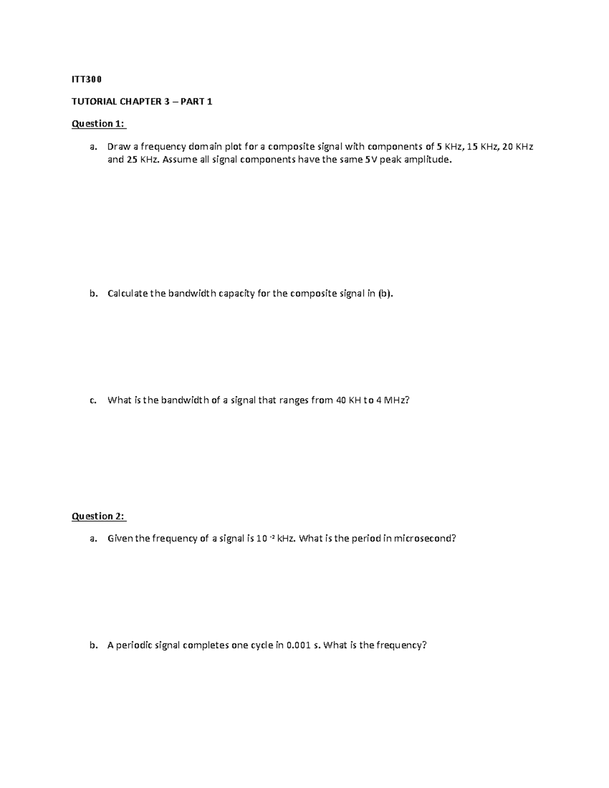 Exercise 3 - ITT TUTORIAL CHAPTER 3 – PART 1 Question 1: a. Draw a frequency domain plot for a ...