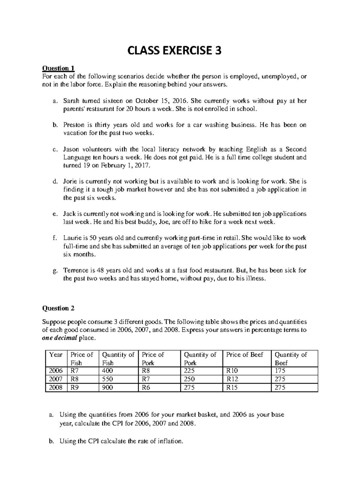 Class Exercise 3 - econ practice mat - CLASS EXERCISE 3 Question 1 For each of the following ...