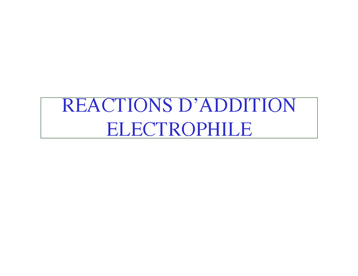 Réaction d'addition électrophile - REACTIONS D’ADDITION ELECTROPHILE X ...
