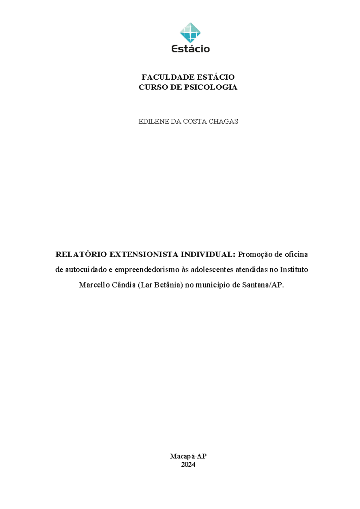 Relatório - relatorio individual - FACULDADE ESTÁCIO CURSO DE PSICOLOGIA EDILENE DA COSTA CHAGAS ...