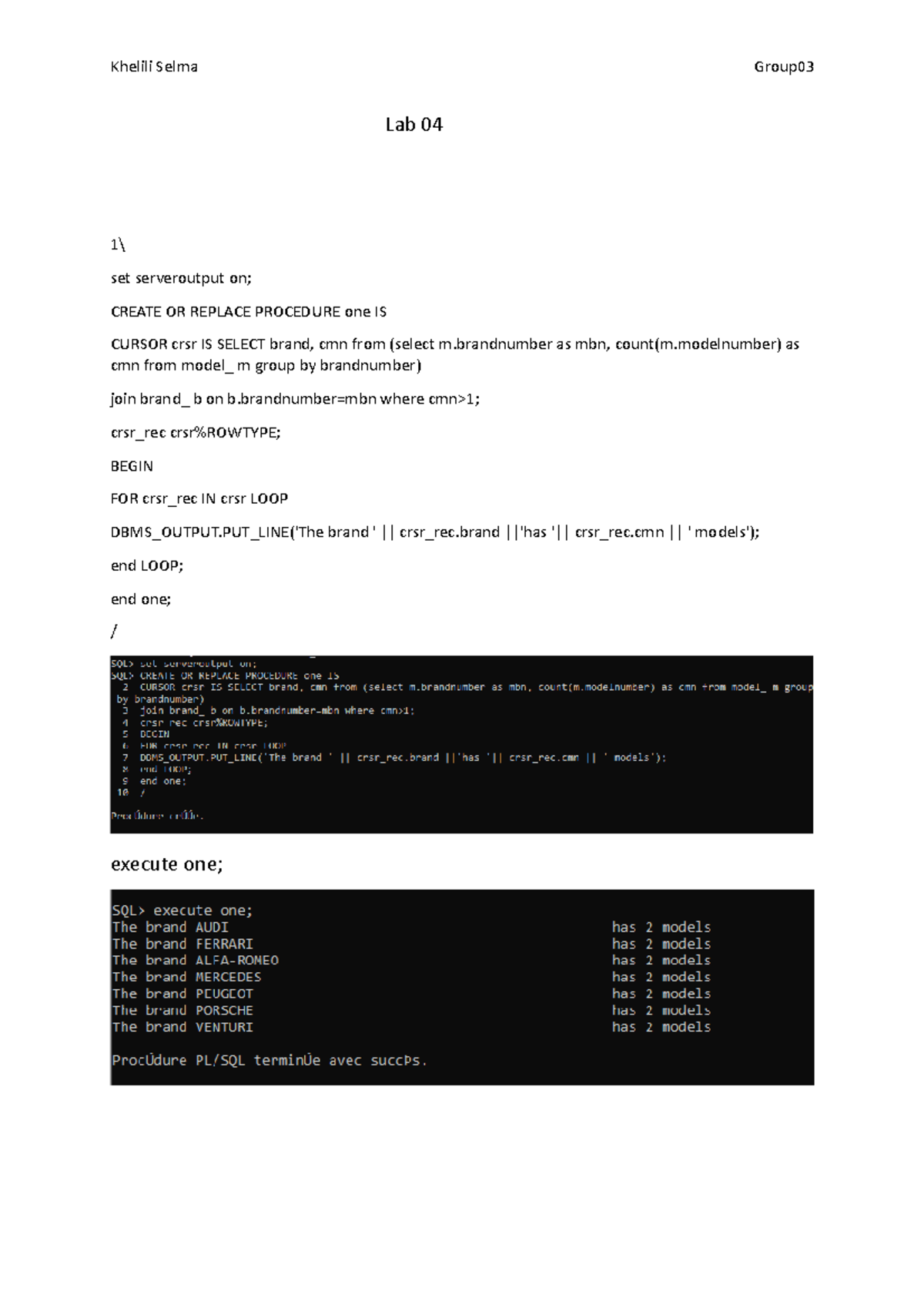 Nouveau Document Microsoft Word - Lab 04 1\ set serveroutput on; CREATE OR REPLACE PROCEDURE one ...