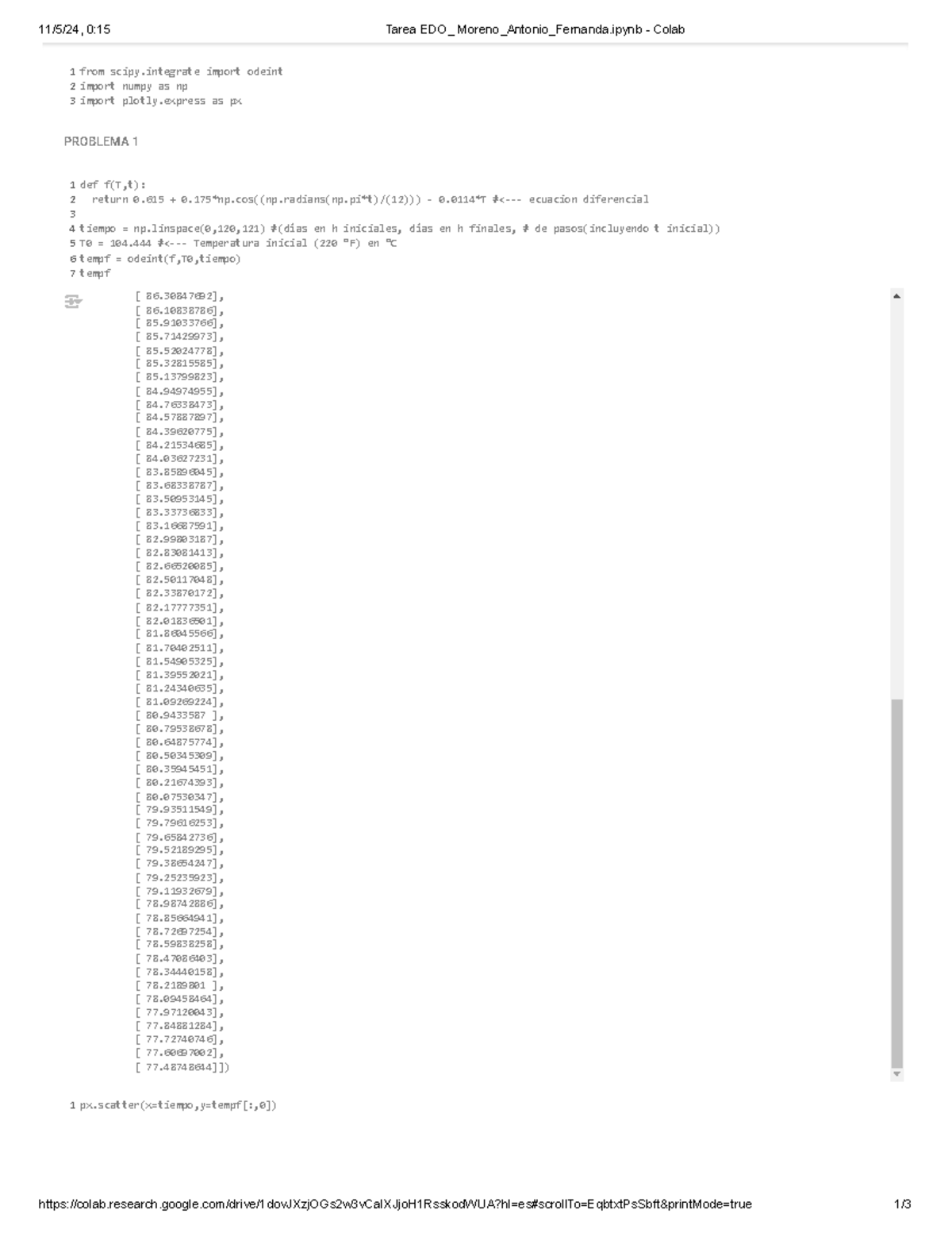 Tarea EDO Moreno Antonio Fernanda.ipynb - Colab - 1 2 3 from scipy import odeint import numpy as ...