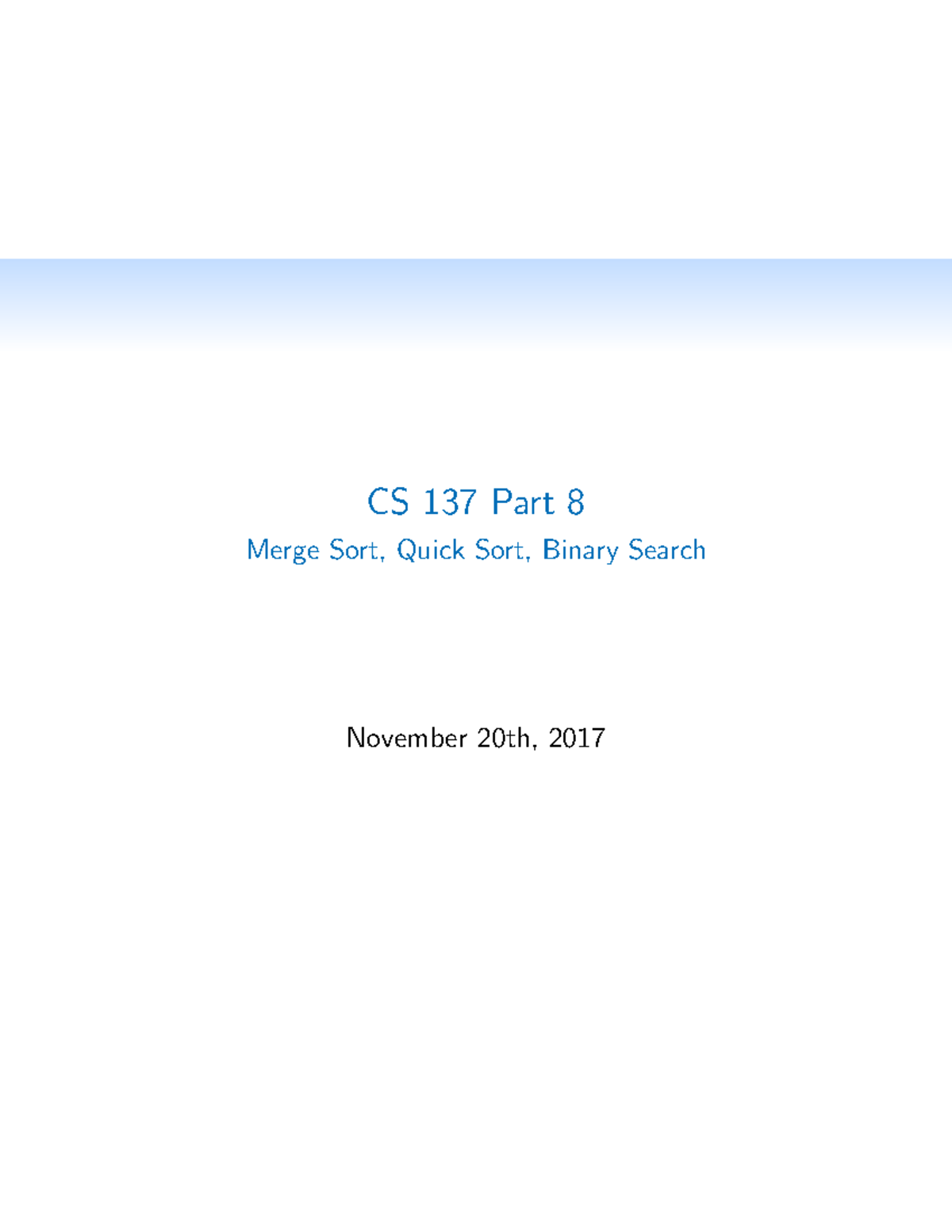 CS137Part8 - none - CS 137 Part 8 Merge Sort, Quick Sort, Binary Search ...