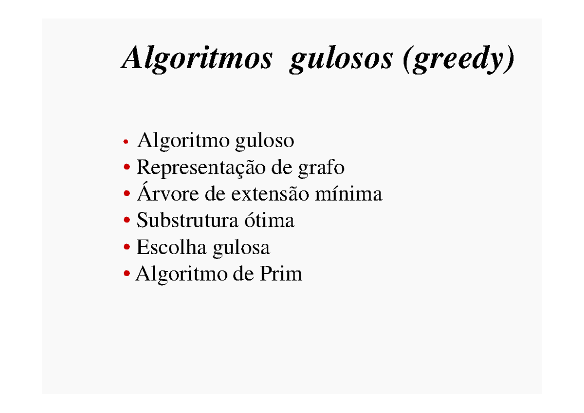 Aula Algoritmo guloso - Algoritmos gulosos (greedy) • Algoritmo guloso ...