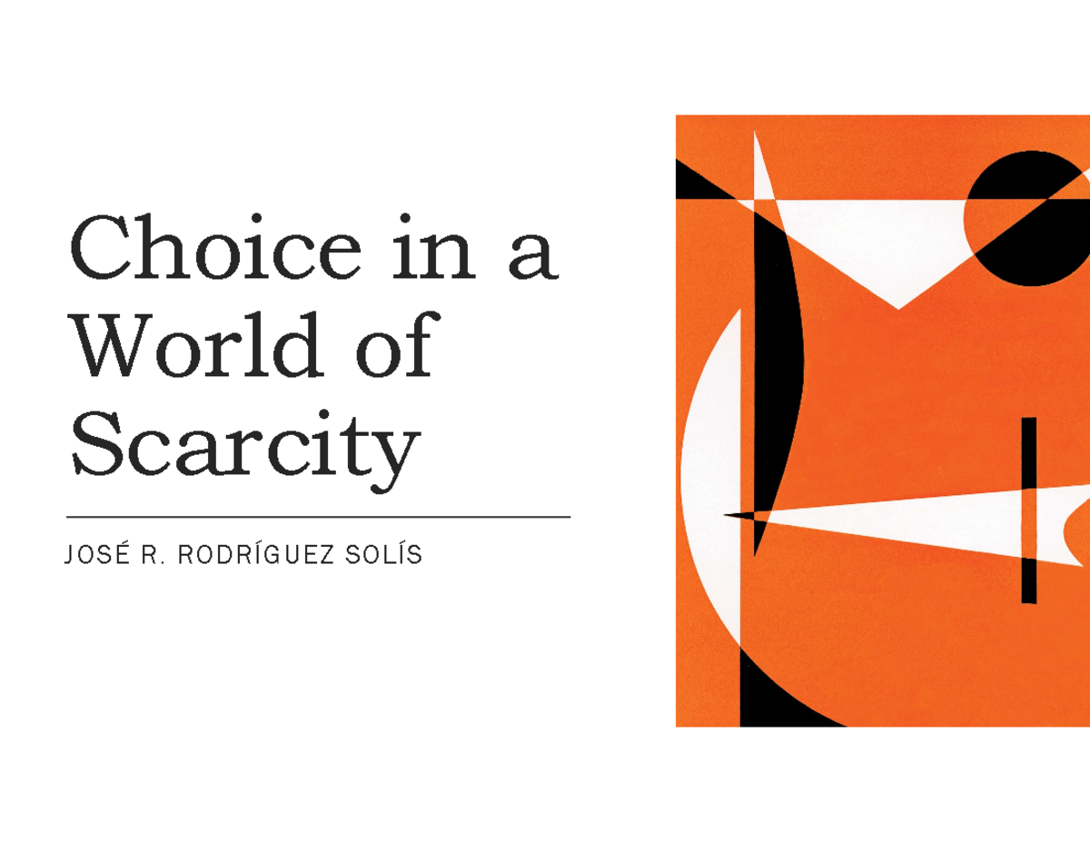 Choice+in+a+World+of+Scarcity - Choice in a World of Scarcity JOSÉ R ...
