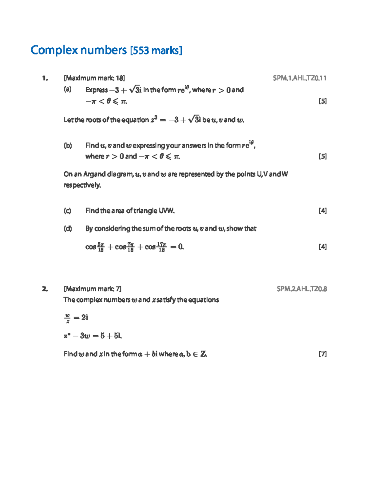 Complex numbers - [Maximum mark: 18] SPM.1.AHL. (a) Express in the form , where and . [5] Let ...