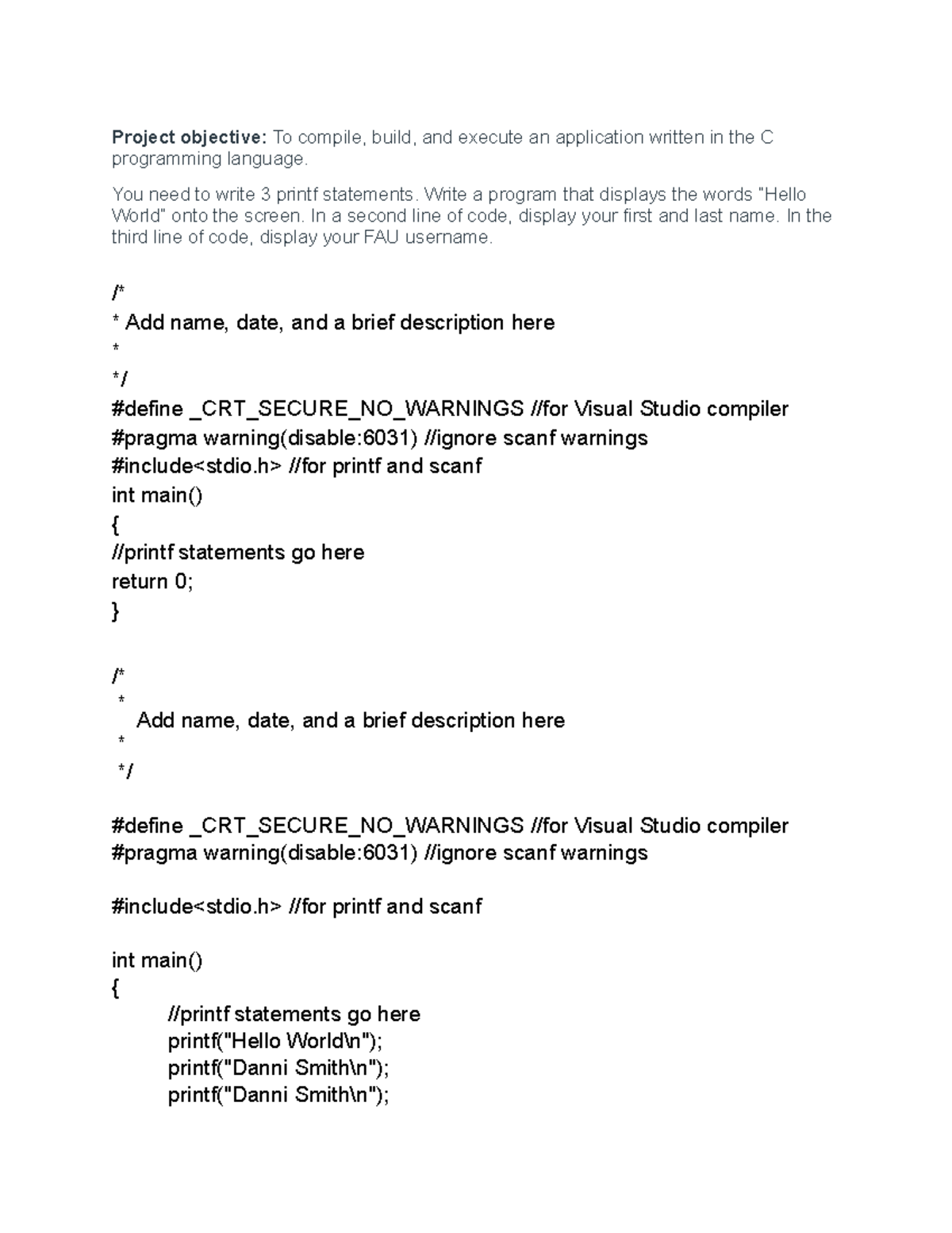 Program 1 Intro to Programming in C FAU Program 1: Hello World - Project objective: To compile ...