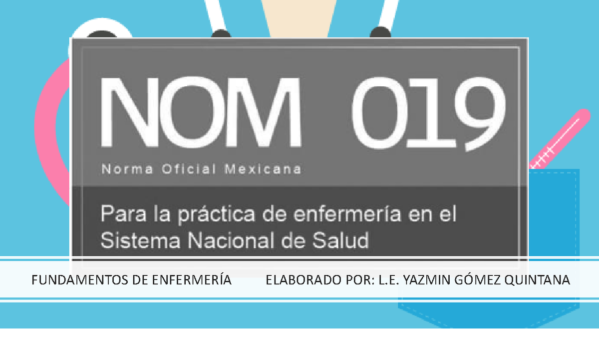 NOM-019-SSA3-2013 , PARA LA Práctica DE Enfermería - ####### FUNDAMENTOS DE ENFERMERÍA ELABORADO ...