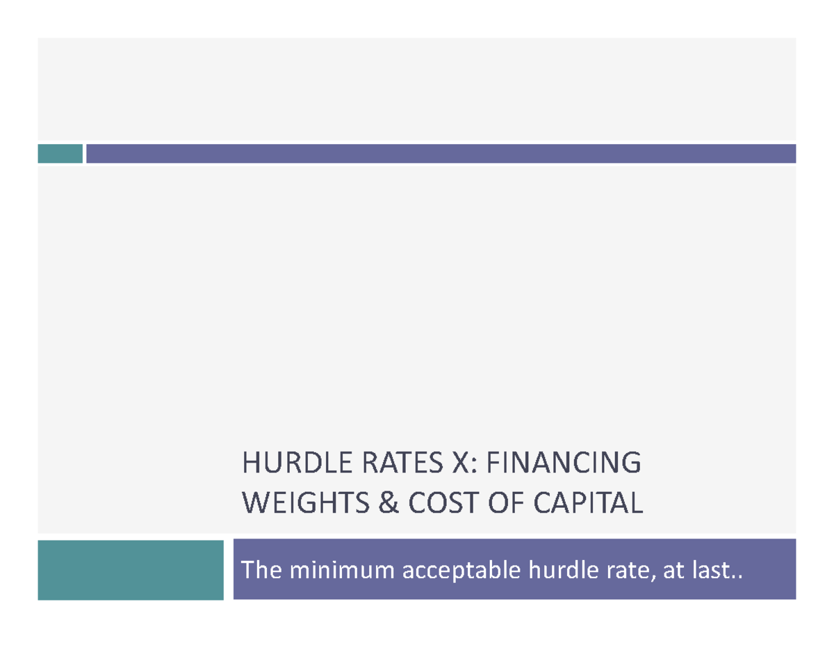 Session 5 - HURDLE RATES X: FINANCING WEIGHTS & COST OF CAPITAL The ...