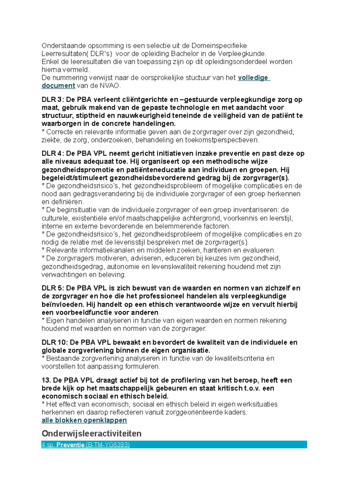 Leerdoelen - preventie Verpleegkunde - Onderstaande opsomming is een ...