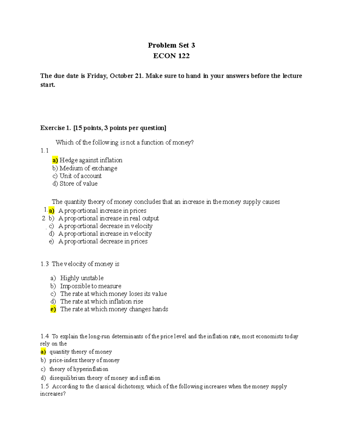Problem Set 3 - Make sure to hand in your answers before the lecture start. Exercise 1. [15 ...