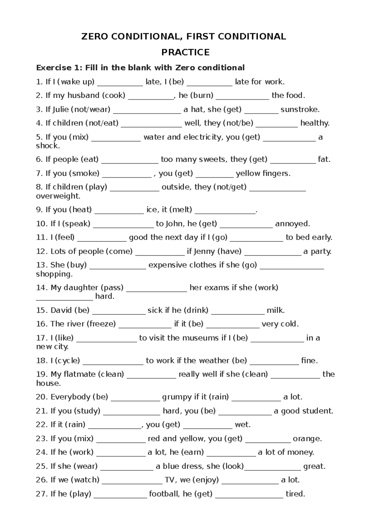 0+1 Conditional Practice - ZERO CONDITIONAL, FIRST CONDITIONAL PRACTICE Exercise 1: Fill in the ...
