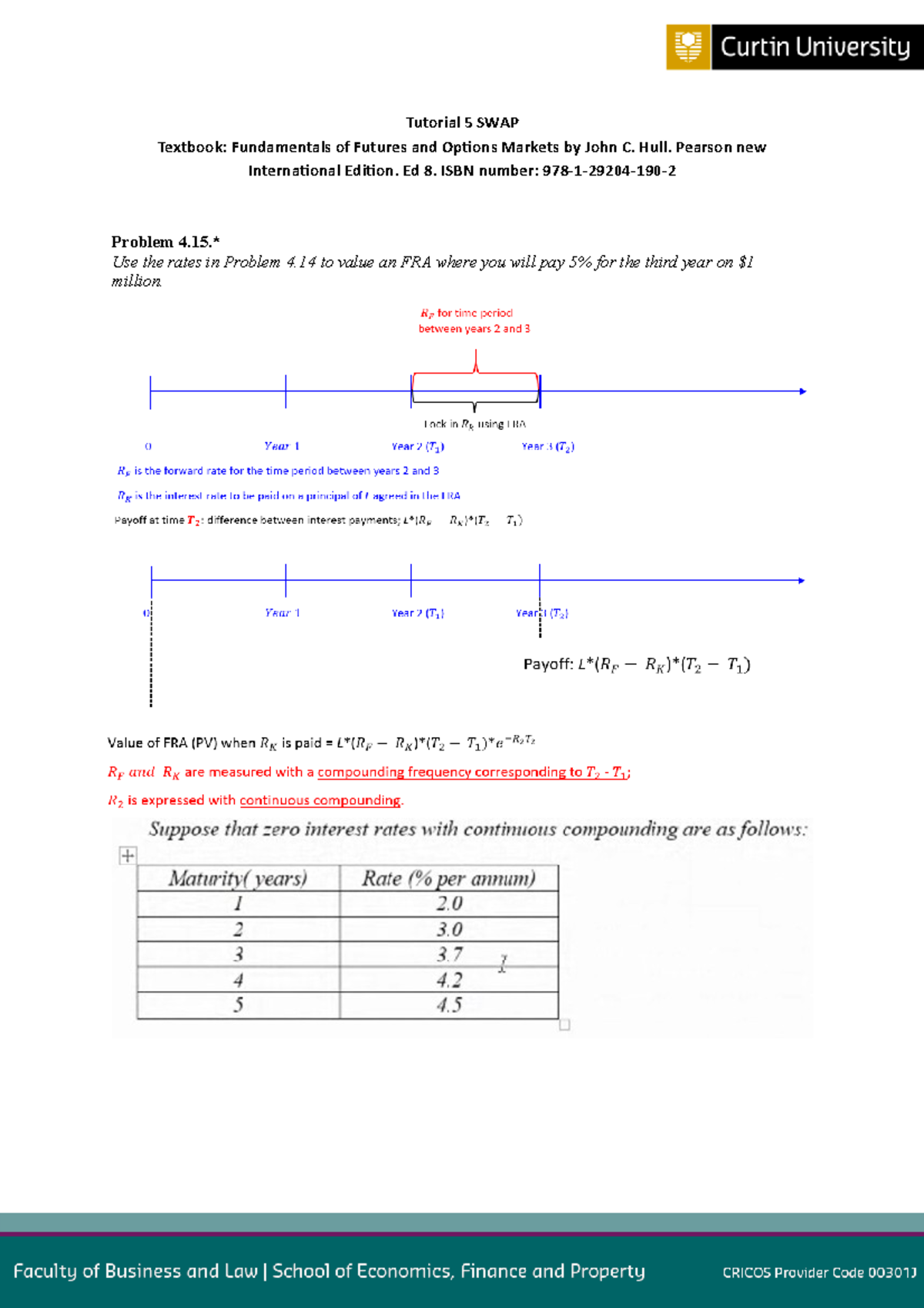Tutorial 5 FRA and SWAP solutions - Tutorial 5 SWAP Textbook: Fundamentals of Futures and ...