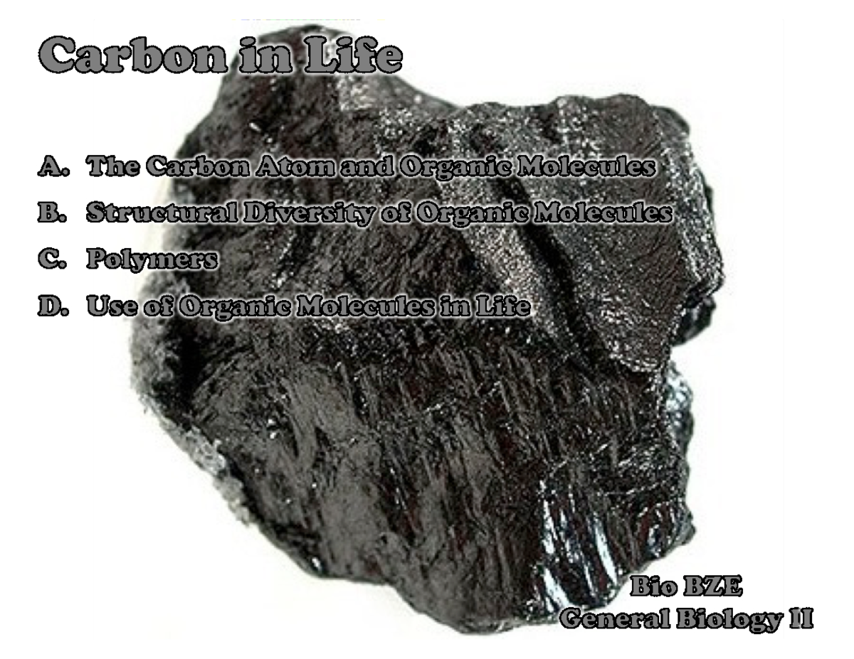 General Biology 2 - Carbon in Life - ________ and ________ are two ...