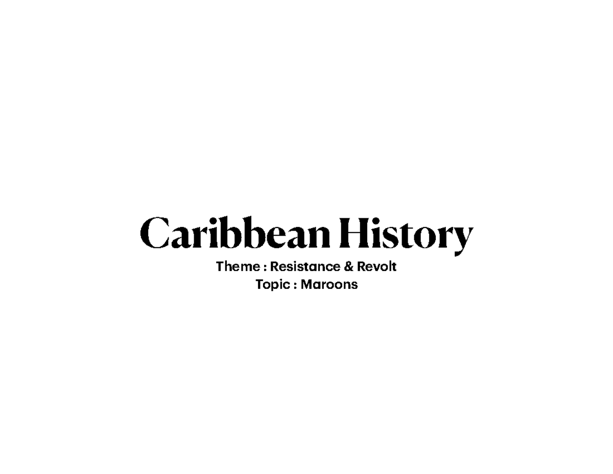 Topic - Maroons - Caribbean History Theme : Resistance & Revolt Topic ...