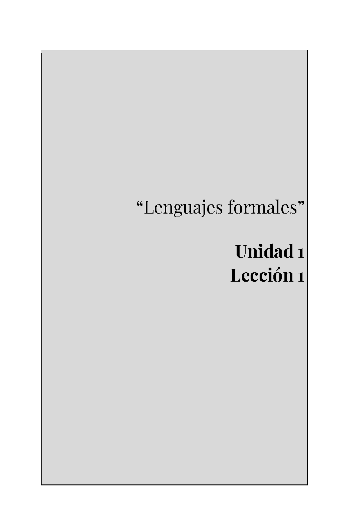 Compilado Unidad 1 al 4 - “Lenguajes formales” Unidad 1 Lección 1 - Studocu
