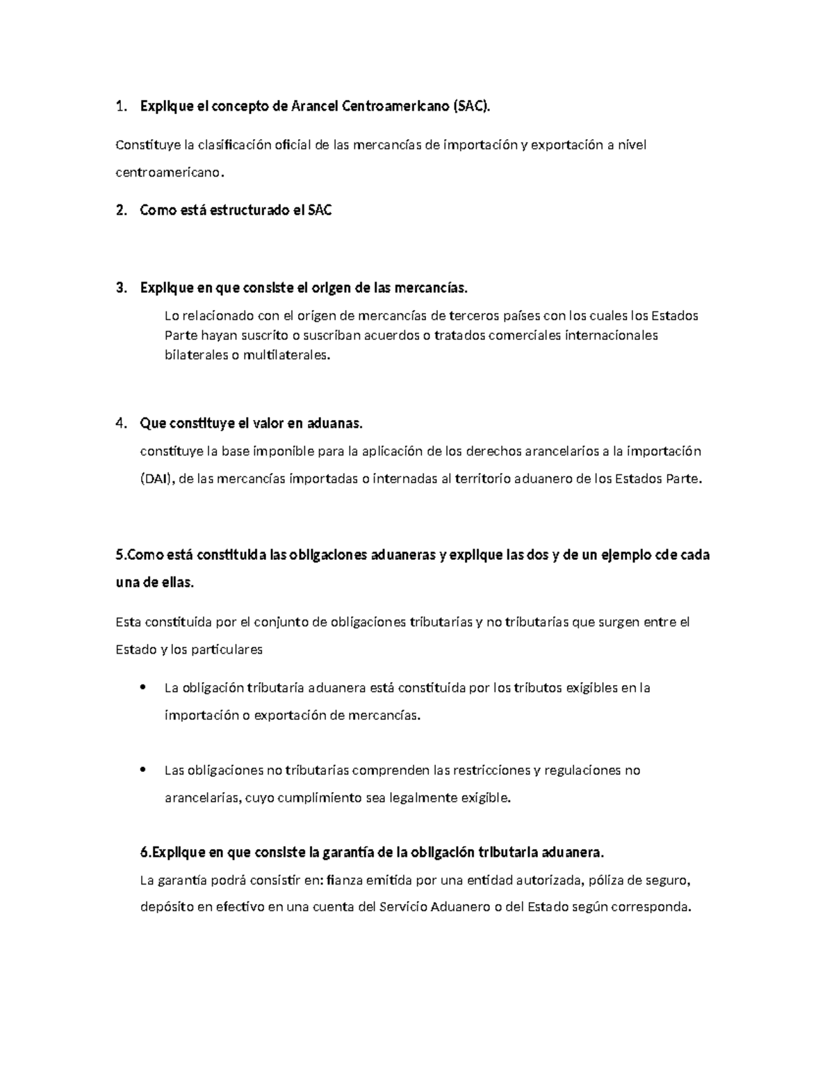 Legilascion 1 - resumenes - Explique el concepto de Arancel Centroamericano (SAC). Constituye la ...