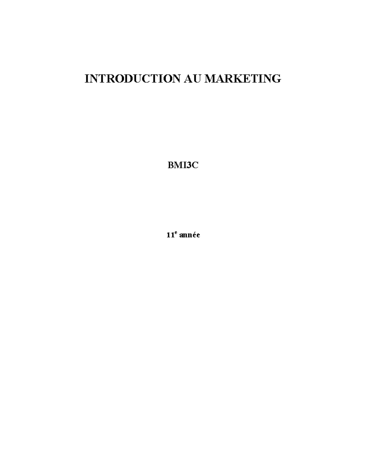 BMI3C - INTRODUCTION AU MARKETING BMI3C 11 e année Direction du projet ...
