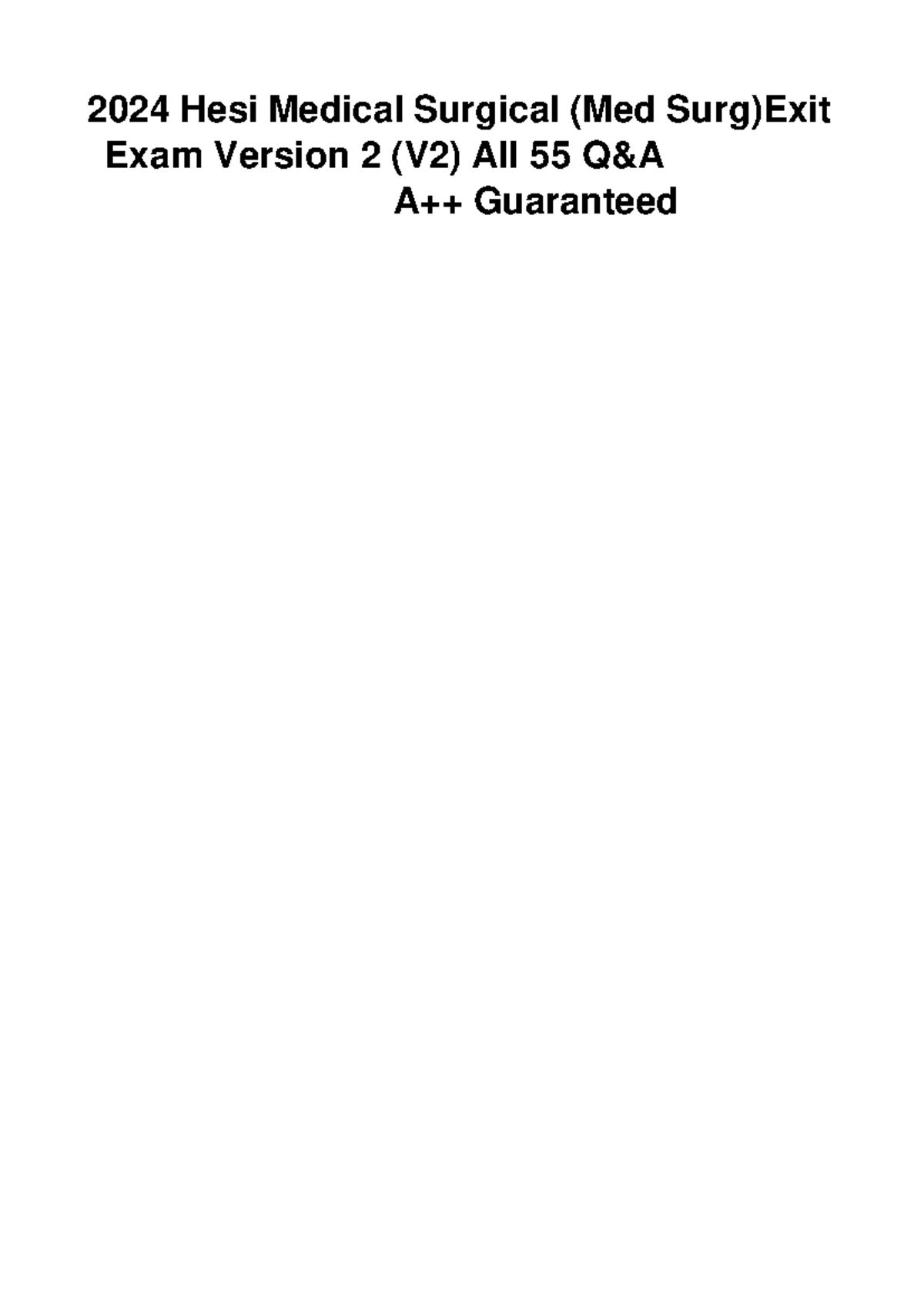 2024 Hesi Medical Surgical (Med Surg)Exit Exam Version 2 (V2) All 55 Q&A - What is the ...