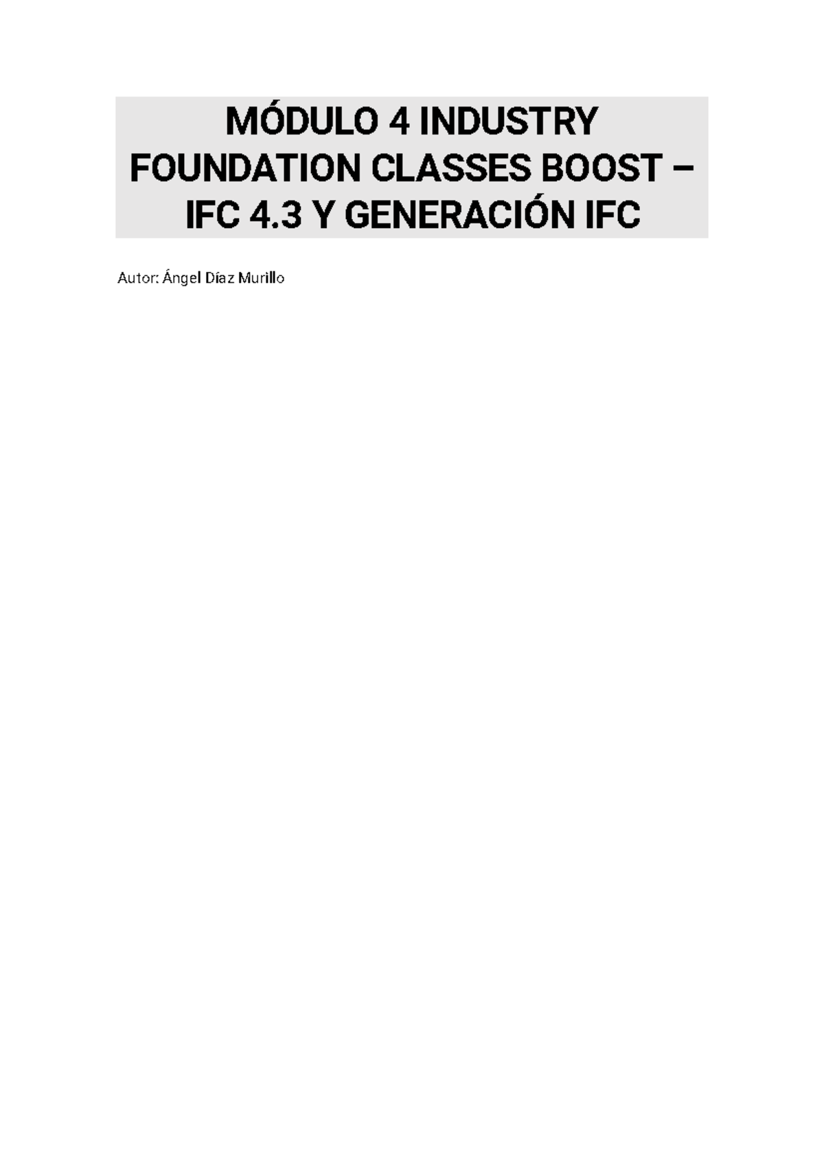 Modulo 4 - Sección 1 - MÓDULO 4 INDUSTRY FOUNDATION CLASSES BOOST – IFC 4.3 Y GENERACIÓN IFC ...