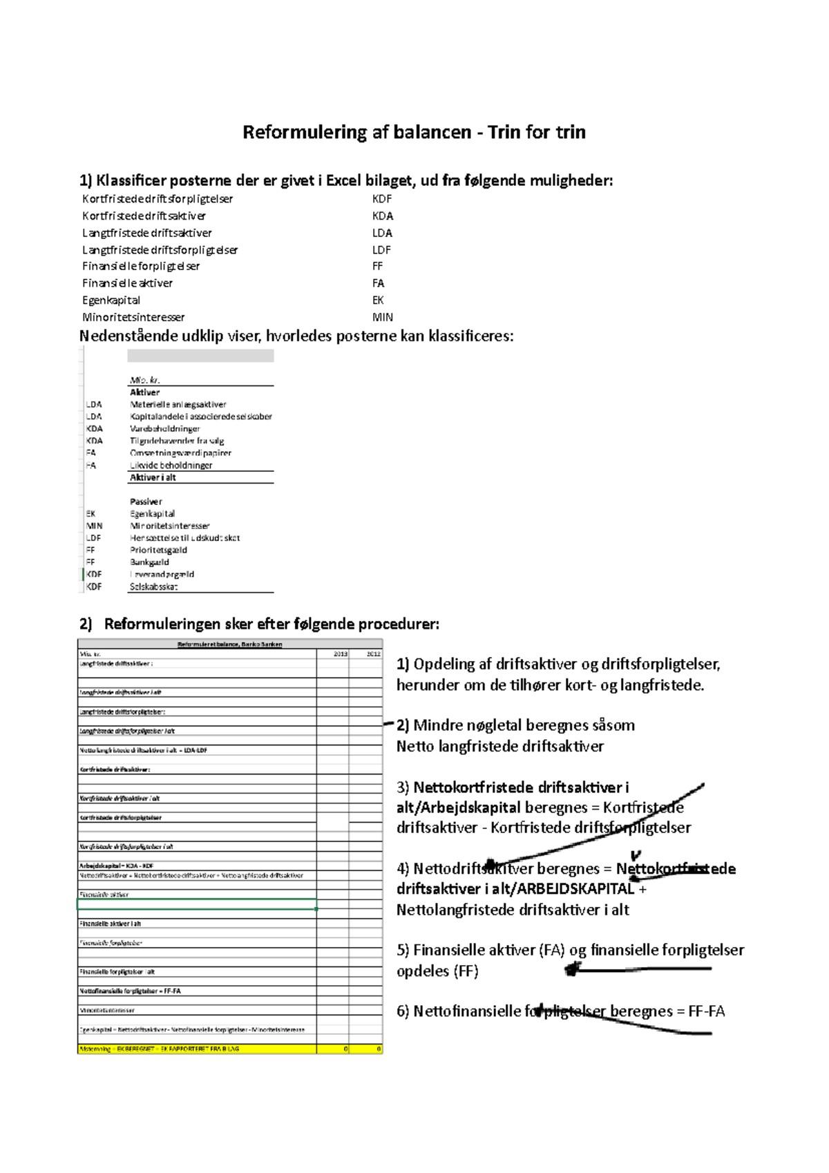 Reformulering af balancen - Mindre nøgletal beregnes såsom Netto ...