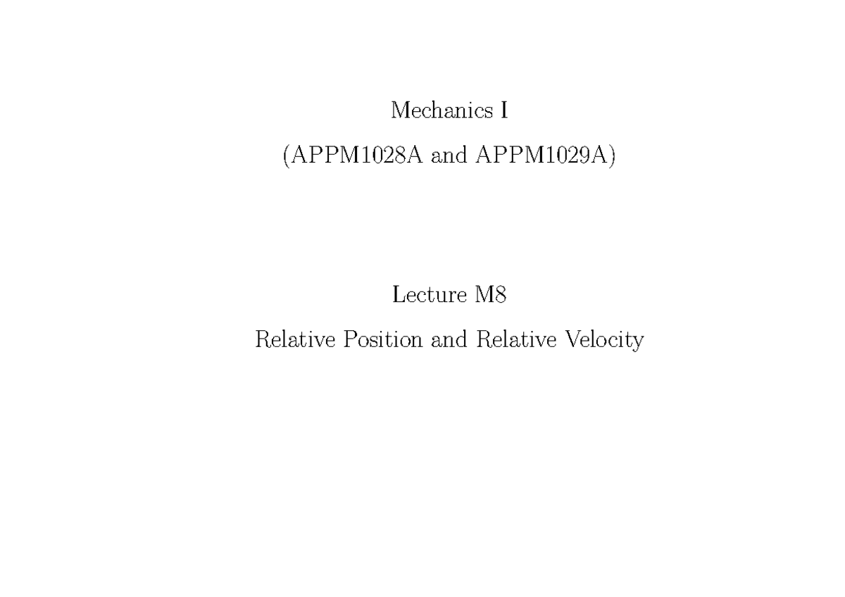 M8 - LECTURE NOTES LESSON 8 - Mechanics I (APPM1028A and APPM1029A ...
