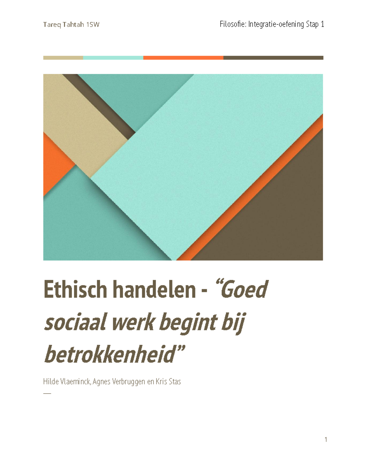 Ethisch Handelen - Tareq Tahtah 1SW - Ethisch handelen - “Goed sociaal ...