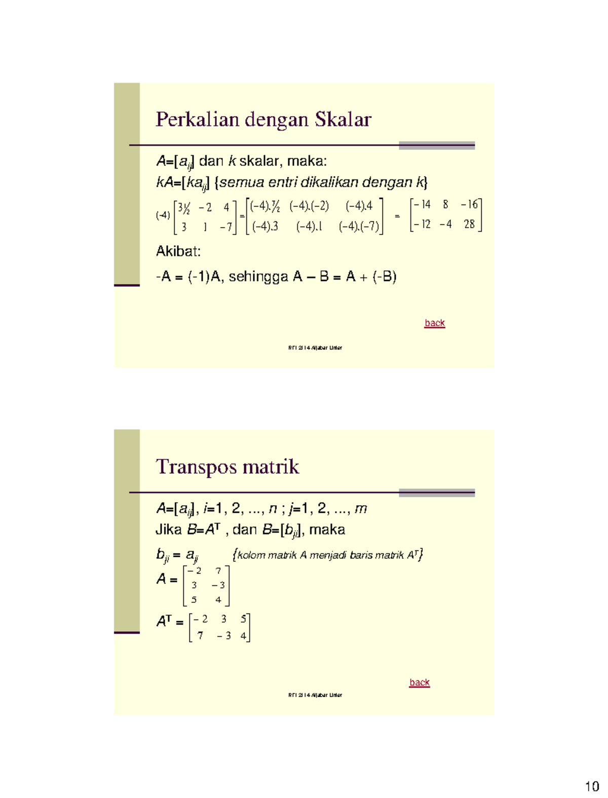 Bab 1 Matriks-4 - Matriks - 10 RTI-2114 Aljabar Linier Perkalian dengan Skalar A=[aij] dan k ...
