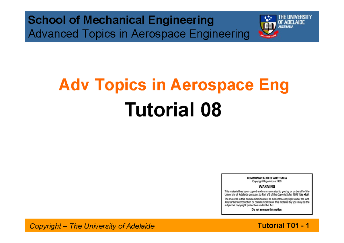 Tutorials 8 & 9 - Tutorial 08 Adv Topics in Aerospace Eng School of ...