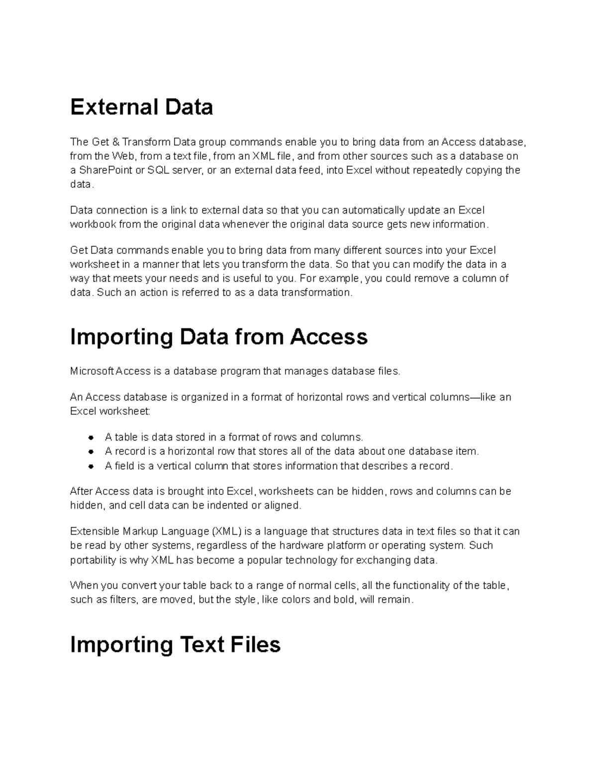External Data - External Data The Get & Transform Data group commands enable you to bring data ...