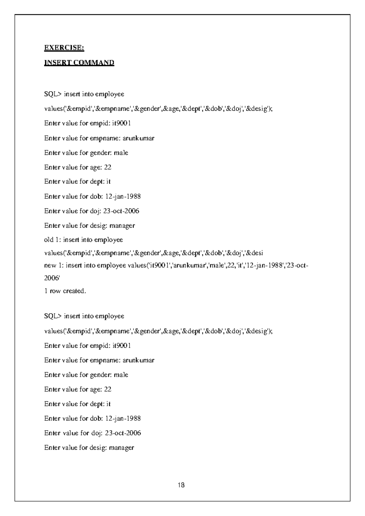 high level command - EXERCISE: INSERT COMMAND SQL> insert into employee ...