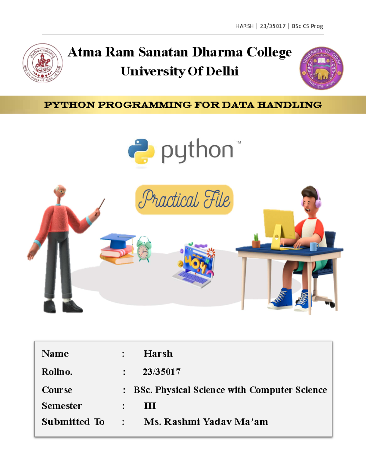 Harsh Practical 1 Python Sem 3 - HARSH | 23/35017 | BSc CS Prog Name : Harsh Rollno. : 23 ...