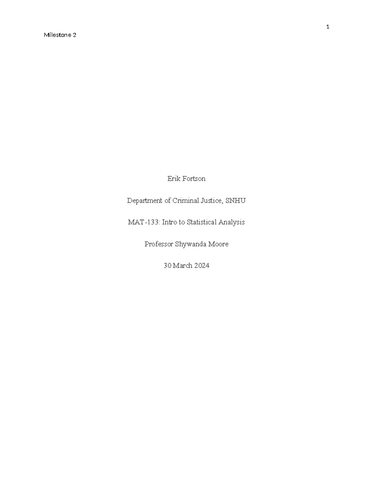 Milestone 2 - Milestone 2 Erik Fortson Department of Criminal Justice ...