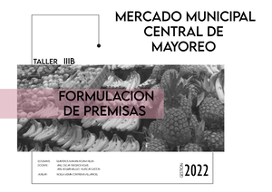 PROYECTO DE MERCADO MUNICIPAL - MERCADO MUNiCiPAL CENTRAL DE MAYOREO 2022 Estudiante: QUINTEROS ...