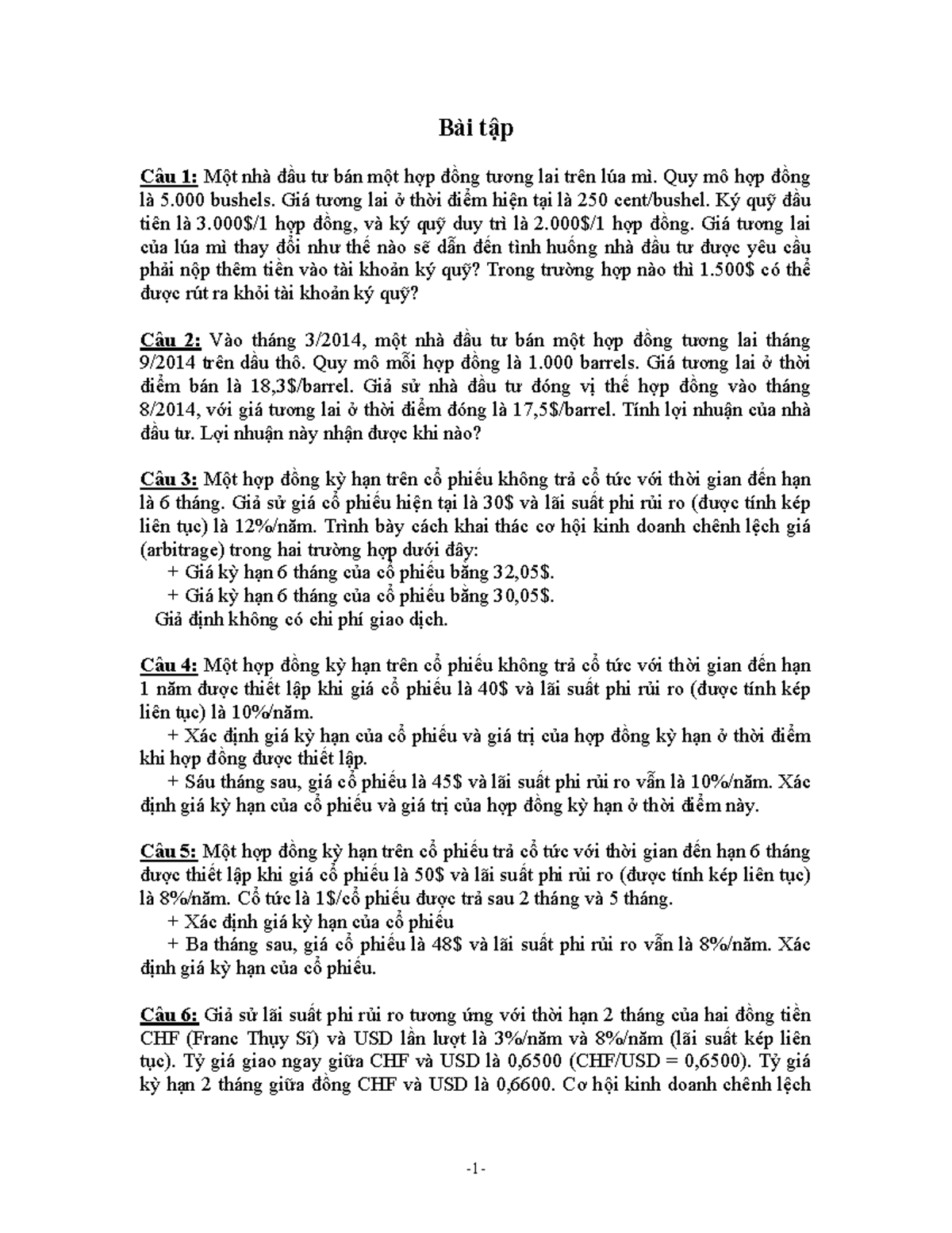 Bài tập CCPS1 - ... -1- Bài tập Câu 1: Một nhà đầu tư bán một hợp đồng ...