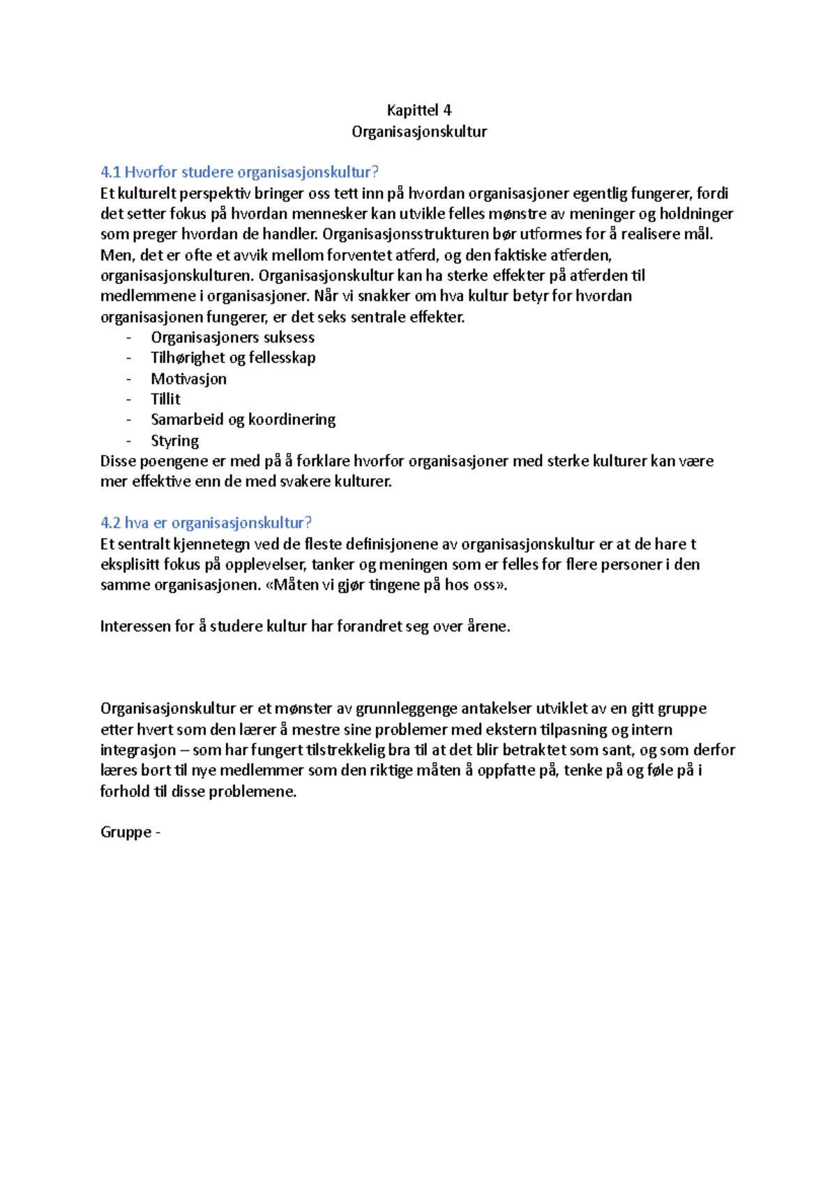Kapittel 4 - Kapittel 4 Organisasjonskultur 4 Hvorfor studere organisasjonskultur? Et kulturelt ...