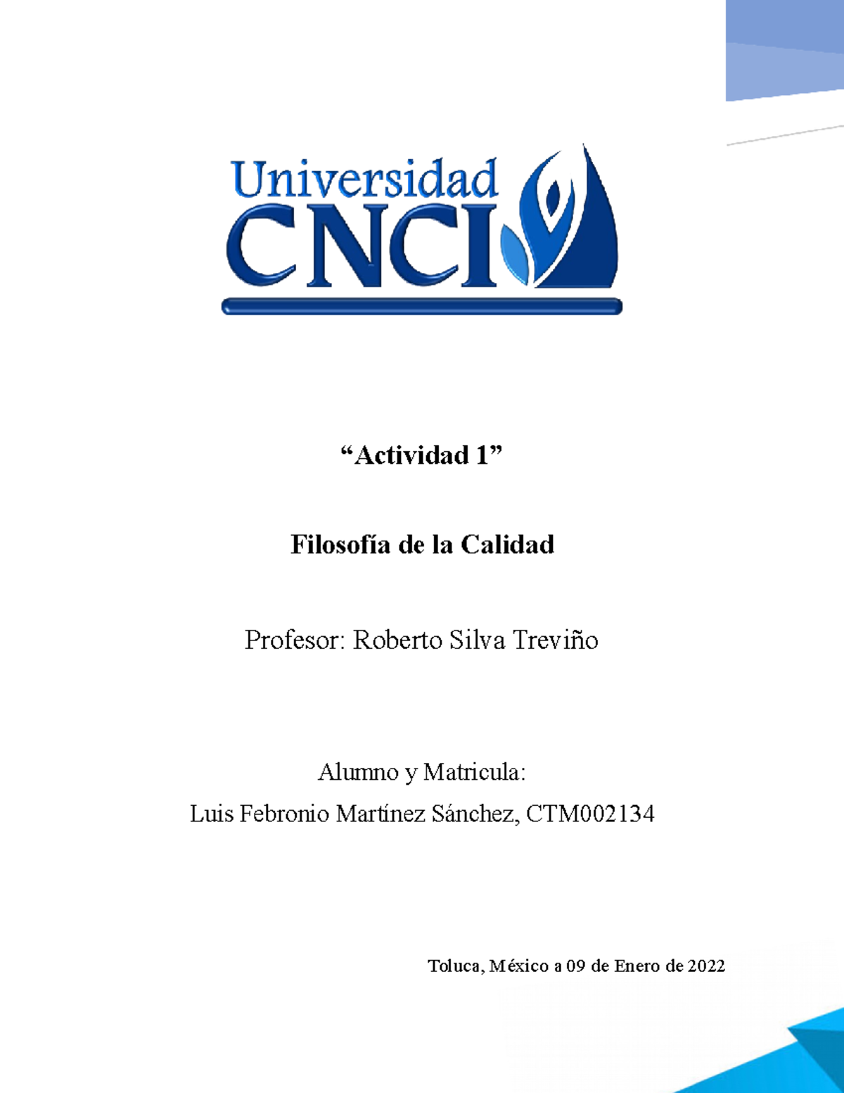 Actividad 1 - “Actividad 1” Filosofía de la Calidad Profesor: Roberto Silva Treviño Alumno y ...