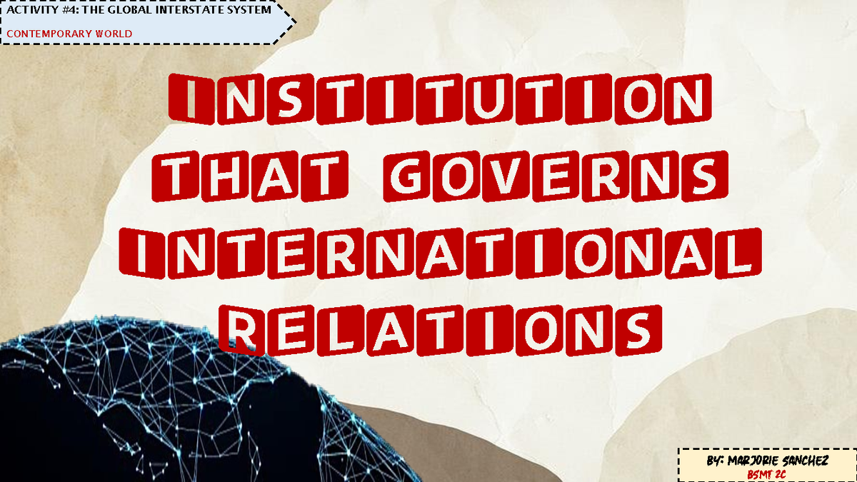 Contemporary World Activity 4 - ACTIVITY #4: THE GLOBAL INTERSTATE ...