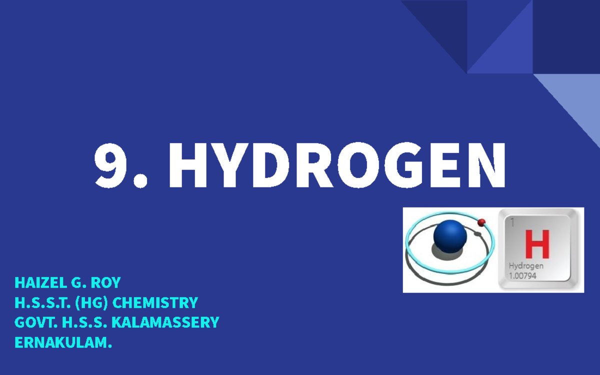 9. Hydrogen. For plus one students - 9. HYDROGEN HAIZEL G. ROY H.S.S ...