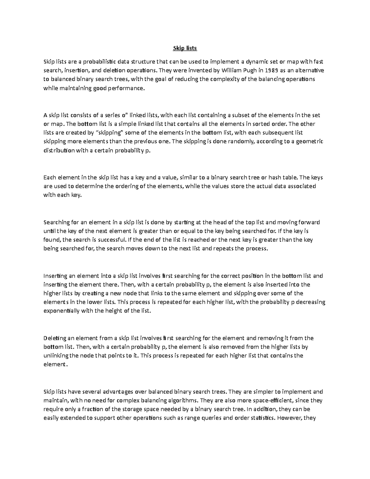 Skip lists - Skip lists Skip lists are a probabilistic data structure that can be used to ...