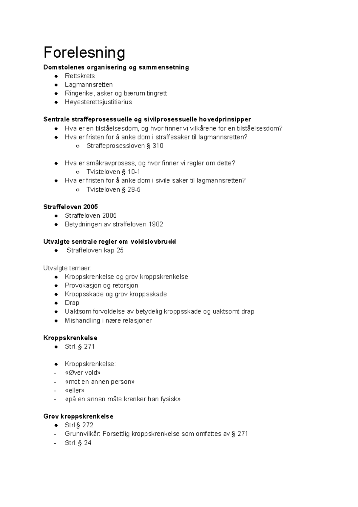 Spesiell strafferett - Forelesning Domstolenes organisering og sammensetning Rettskrets - Studocu
