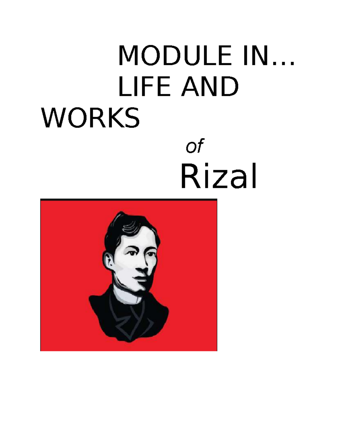 LIFE AND Works OF Rizal Module - MODULE IN... LIFE AND WORKS of Rizal ...